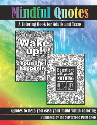 Mindful Quotes: A Coloring Book for Adults and Teens (Paperback ...