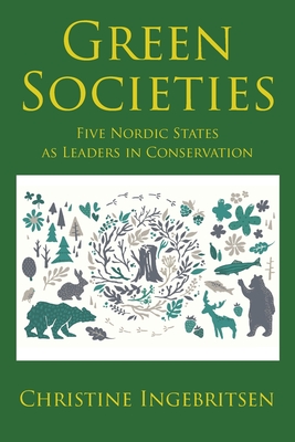 Green Societies: Five Nordic States as Leaders in Conservation ...
