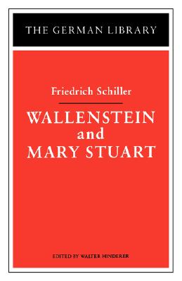 Wallenstein and Mary Stuart: Friedrich Schiller (German Library ...