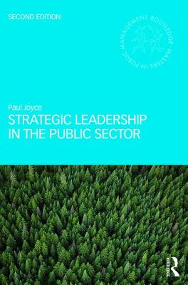 Strategic Leadership in the Public Sector (Routledge Masters in Public ...