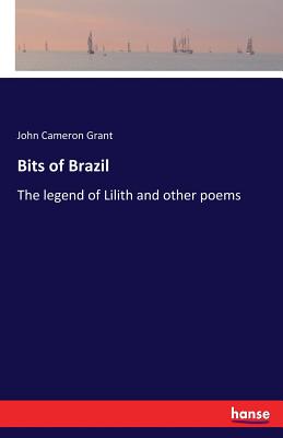 Bits of Brazil: The legend of Lilith and other poems | Vermont Book Shop