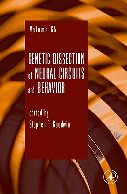 Genetic Dissection of Neural Circuits and Behavior: Volume 65 (Advances in Genetics #65 ...