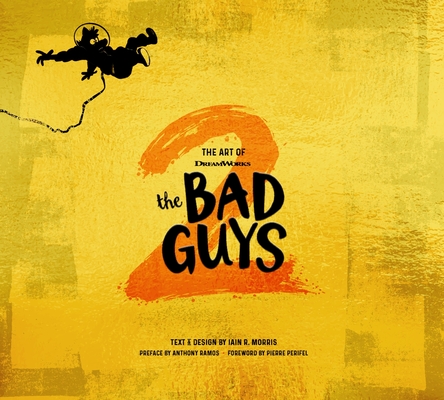 The Art of DreamWorks The Bad Guys 2 (The Art of DreamWorks Animation ...