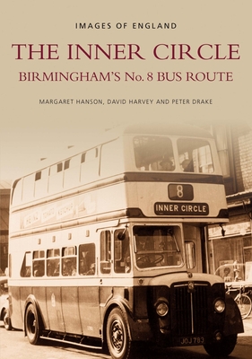 The Inner Circle: Birmingham's No. 8 Bus Route (Images of England ...