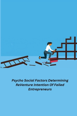 Psycho Social Factors Determining ReVenture Intention Of Failed ...