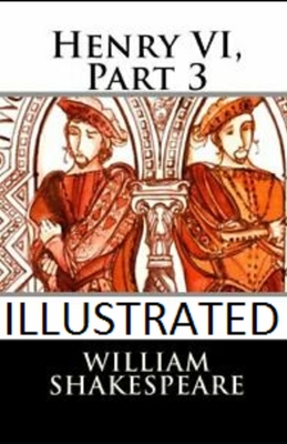 Henry VI, Part 3 Illustrated (Paperback) | Hooked