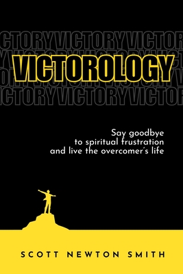 Victorology: Say goodbye to spiritual frustration and live the ...