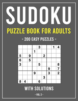 Sudoku Puzzle Book for Adults: 200 Easy Puzzles With Solutions, Volume ...