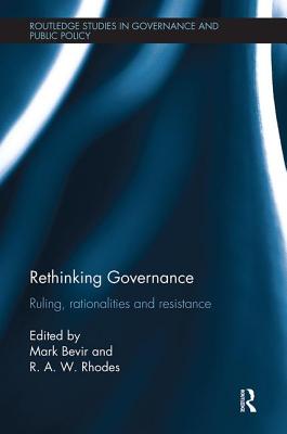 Rethinking Governance: Ruling, rationalities and resistance (Routledge ...
