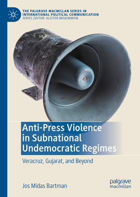 Anti-Press Violence in Subnational Undemocratic Regimes: Veracruz ...