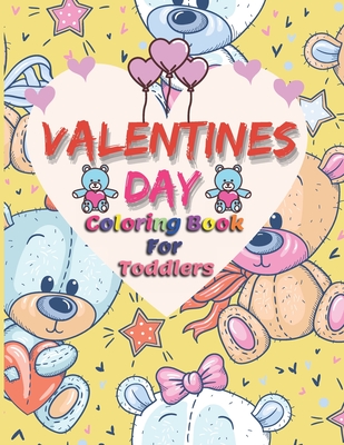Valentines Day Coloring Book For Toddlers: valentines gift books for ...