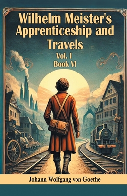 Wilhelm Meister's Apprenticeship and Travels Vol. l Book VI | Rainy Day ...