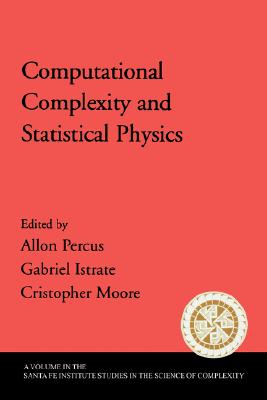 Computational Complexity and Statistical Physics (Santa Fe Institute ...