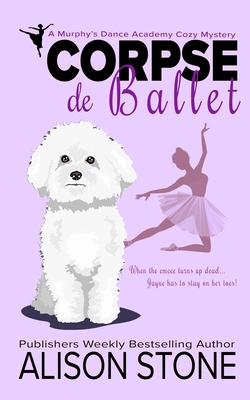 Corpse de Ballet: A Murphy's Dance Academy Cozy Mystery (Paperback ...