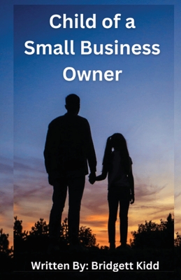 Child of a Small Business Owner (Paperback) | Harvard Book Store