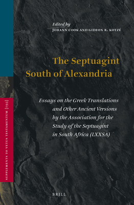 The Septuagint South of Alexandria: Essays on the Greek Translations ...