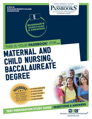 Maternal and Child Nursing, Baccalaureate Degree (RCE-38): Passbooks Study Guide (Excelsior ...