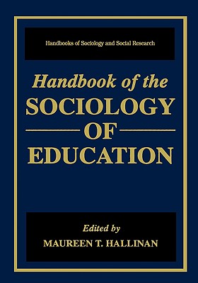 Handbook of the Sociology of Education (Handbooks of Sociology and ...