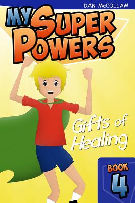 Gifts of Healing (My Super Powers #4) | mitpressbookstore