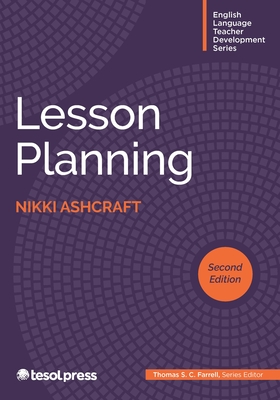 Lesson Planning, Second Edition (English Language Teacher Development ...