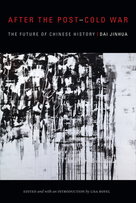 After the Post-Cold War: The Future of Chinese History (Sinotheory ...