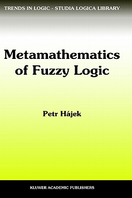 Metamathematics of Fuzzy Logic (Trends in Logic #4) | mitpressbookstore