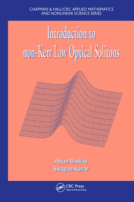Introduction to Non-Kerr Law Optical Solitons (Chapman & Hall/CRC Applied Mathematics and ...
