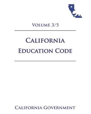 California Education Code [EDC] 2021 Volume 3/5 (Paperback) | Trident ...