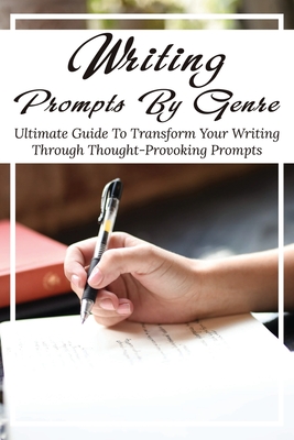 Writing Prompts By Genre: Ultimate Guide To Transform Your Writing ...