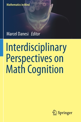Interdisciplinary Perspectives on Math Cognition (Mathematics in Mind) | mitpressbookstore