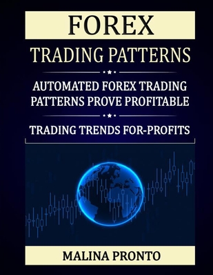 Forex Trading Patterns: Automated Forex Trading Patterns Prove ...