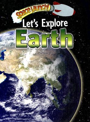 Let's Explore Earth (Space Launch!) | mitpressbookstore