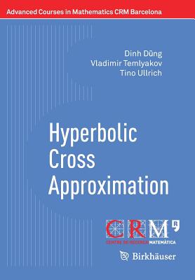 Hyperbolic Cross Approximation (Advanced Courses in Mathematics - Crm ...