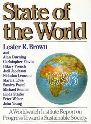 State of the World 1993: A Worldwatch Institute Report on Progress ...