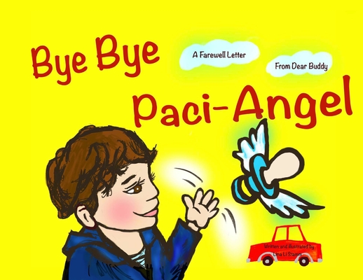 Bye Bye Paci-Angel: A Farewell Letter From Dear Buddy (Paperback ...