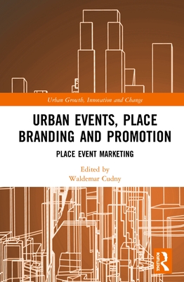 Urban Events, Place Branding and Promotion: Place Event Marketing ...