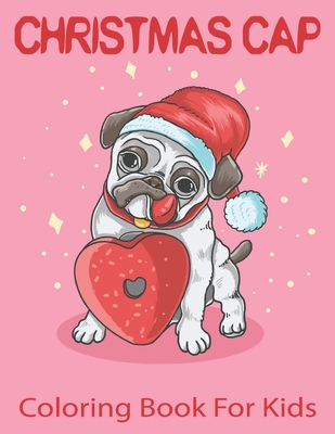 Christmas Cap Coloring Book For Kids: Fun Children's Christmas Gift or ...