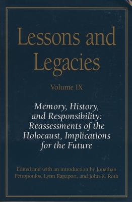 Lessons and Legacies IX: Memory, History, and Responsibility ...