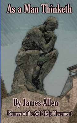 As A Man Thinketh: Original 1903 Edition (Paperback) | Parnassus Books