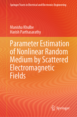 Parameter Estimation of Nonlinear Random Medium by Scattered Electromagnetic Fields (Springer ...