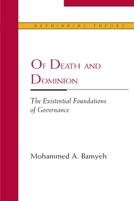 Of Death and Dominion: The Existential Foundations of Governance ...