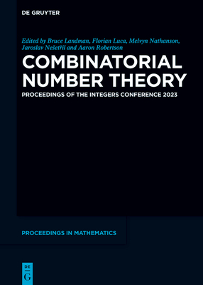 Combinatorial Number Theory: Proceedings of the Integers Conference 2023 (de Gruyter Proceedings ...