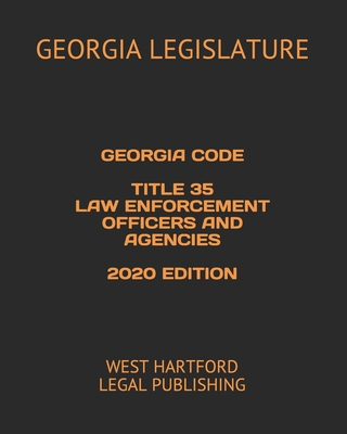 Georgia Code Title 35 Law Enforcement Officers and Agencies 2020 ...