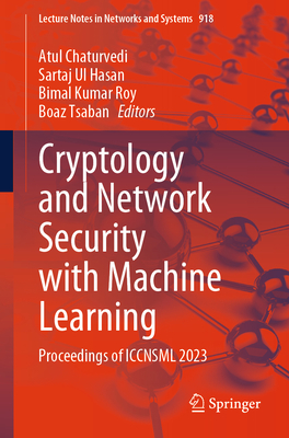 Cryptology and Network Security with Machine Learning: Proceedings of Iccnsml 2023 (Lecture ...