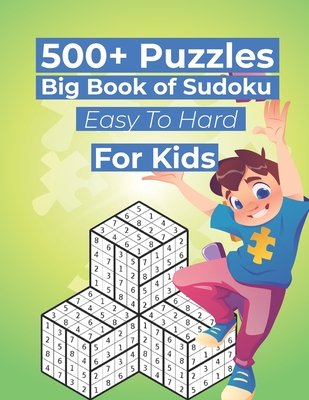 500+ Puzzles Big Book of Sudoku Easy To Hard For Kids: Sudoku puzzle ...