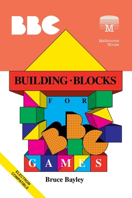 Building Blocks for BBC Games (Retro Reproductions #17) | mitpressbookstore
