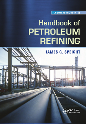 Handbook of Petroleum Refining (Chemical Industries) | mitpressbookstore