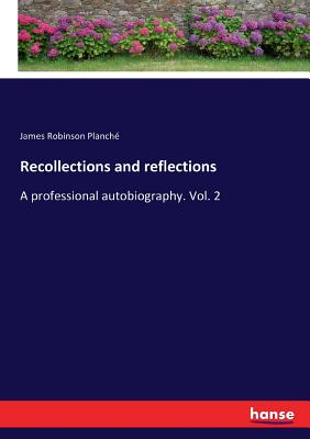 Recollections and reflections: A professional autobiography. Vol. 2 ...