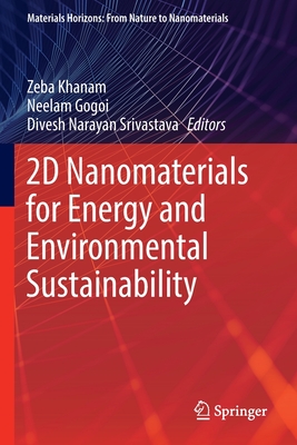 2D Nanomaterials for Energy and Environmental Sustainability (Materials Horizons: From Nature to ...
