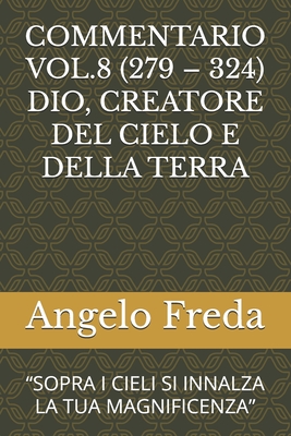 Commentario Vol.8 (279 - 324) Dio, Creatore del Cielo E Della Terra ...